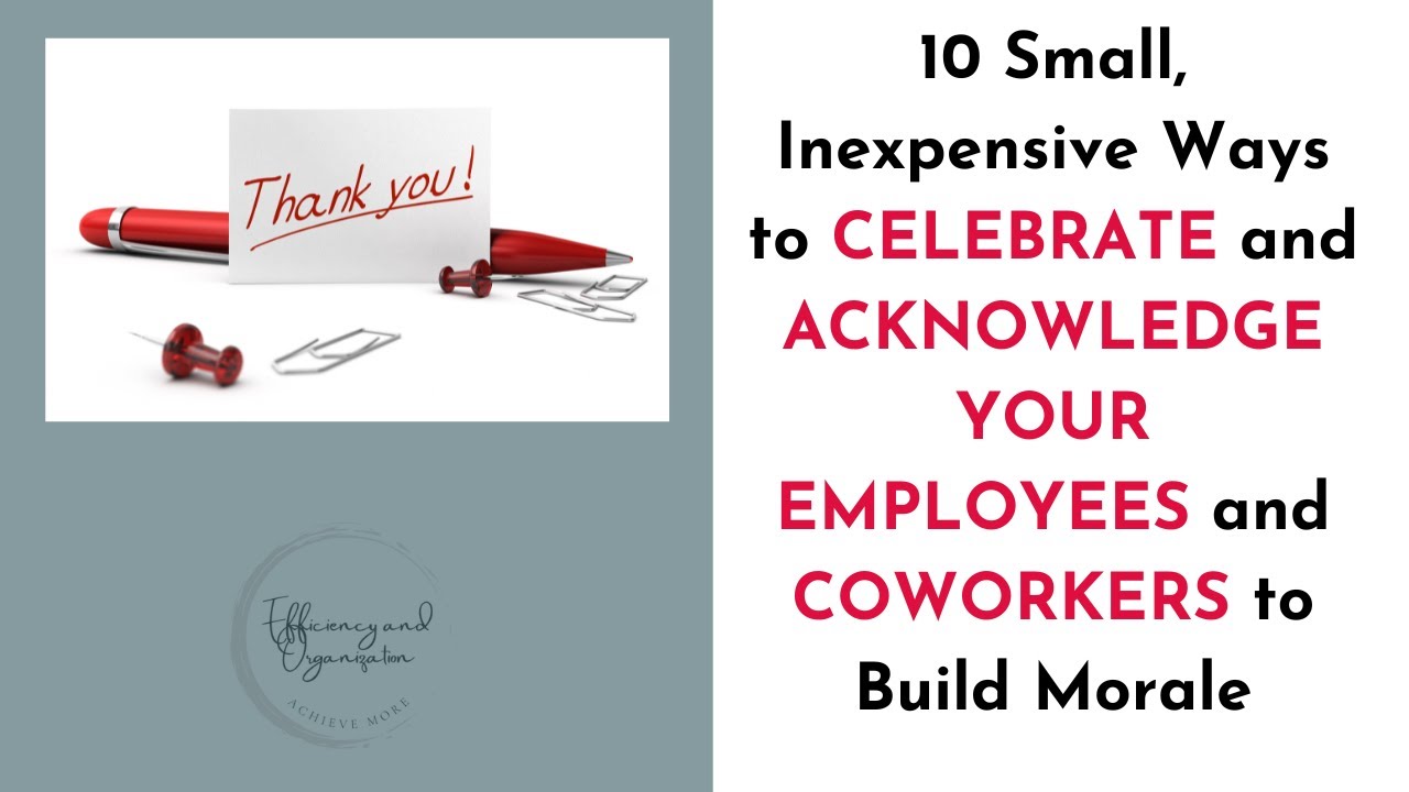 10 Small, Inexpensive Ways to CELEBRATE and ACKNOWLEDGE YOUR EMPLOYEES ...
