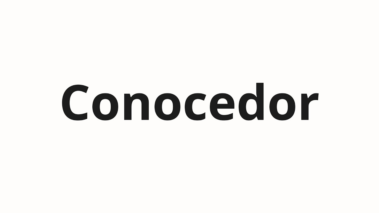 How to pronounce Conocedor - YouTube