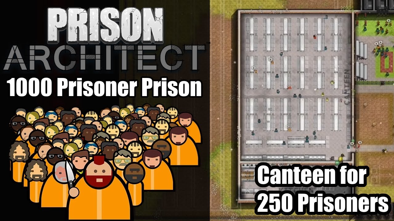 HUGE Canteen for 250 Prisoners - Prison Architect : 1000 Prisoner ...