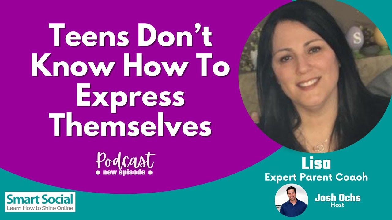 "Teens don't know how to express themselves" w/Expert Parent Coach Lisa ...