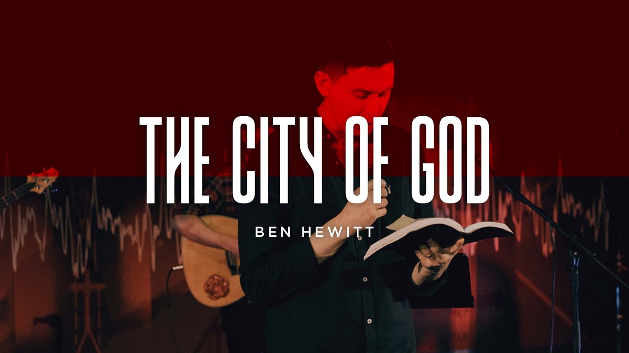 The City of God | Ben Hewitt - YouTube