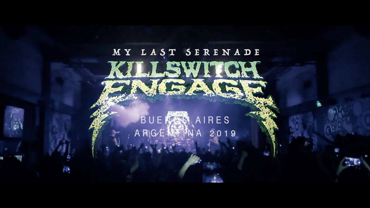 Killswitch Engage - My Last Serenade (Live In Argentina 2019, El ...