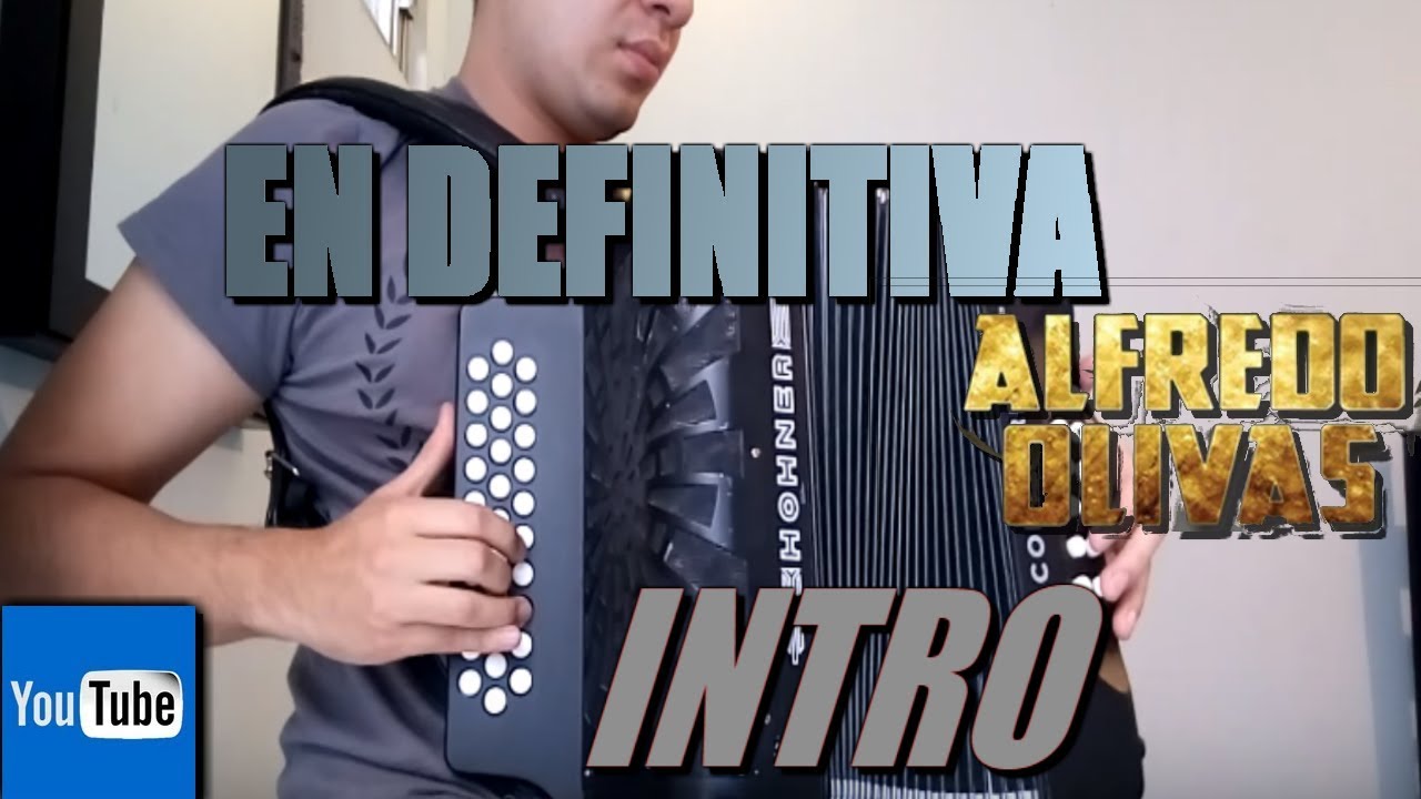 En definitiva ACORDEON INTRO Alfredo Olivas - YouTube