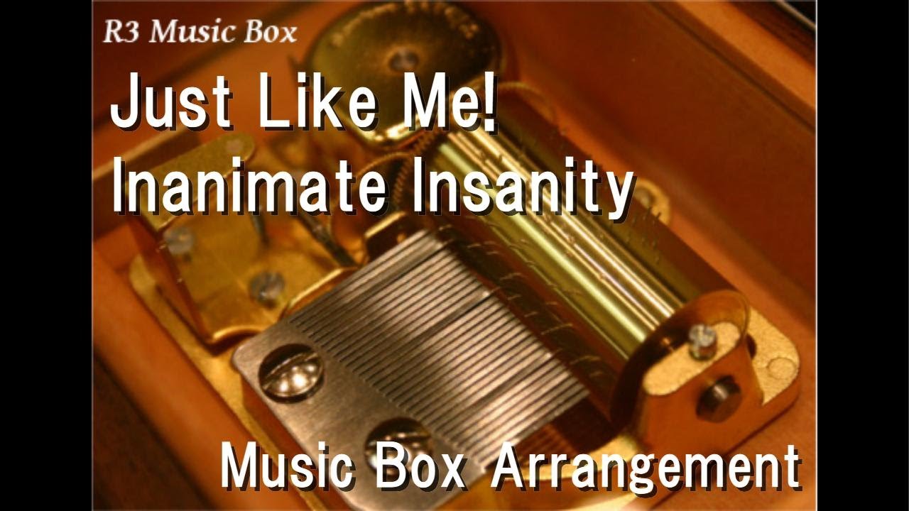 Just Like Me!/Inanimate Insanity [Music Box] - YouTube
