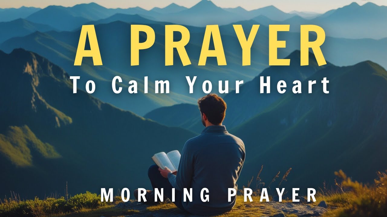 A prayer to calm your heart#prayer for peace #morningprayer - YouTube