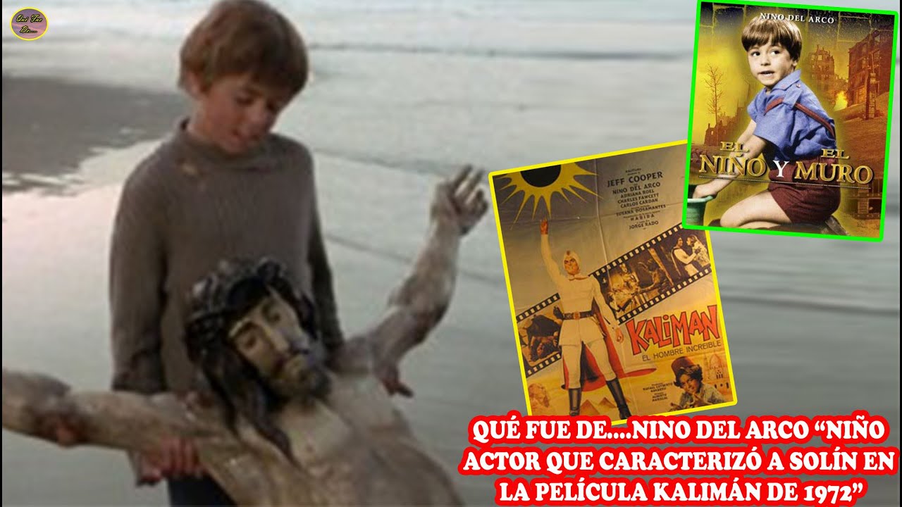QUÉ FUE DE… NINO DEL ARCO “NIÑO ACTOR QUE CARACTERIZÓ A SOLÍN EN LA ...