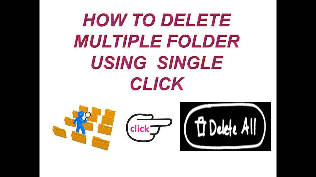 HOW TO DELETE MULTIPLE FOLDER USING SINGLE CLICK YouTube how-to-delete-multiple-folder-using-single-click-youtube