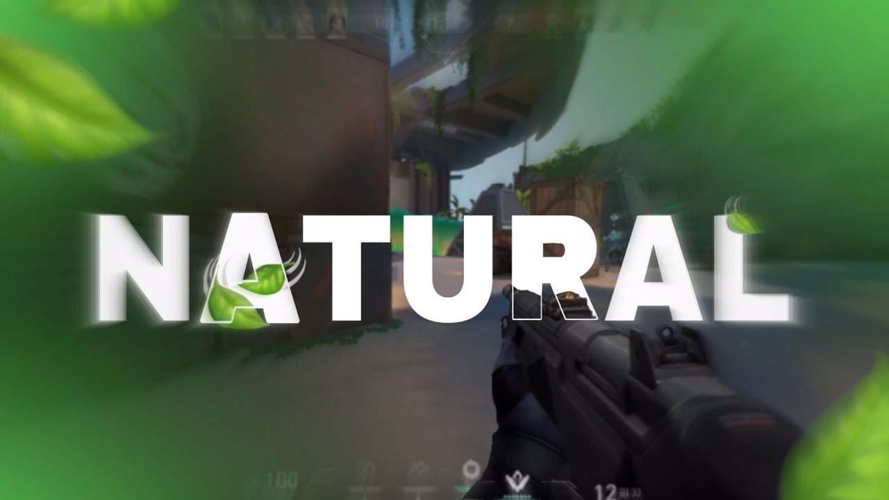 NATURAL 🍃 (VALORANT MONTAGE) - YouTube
