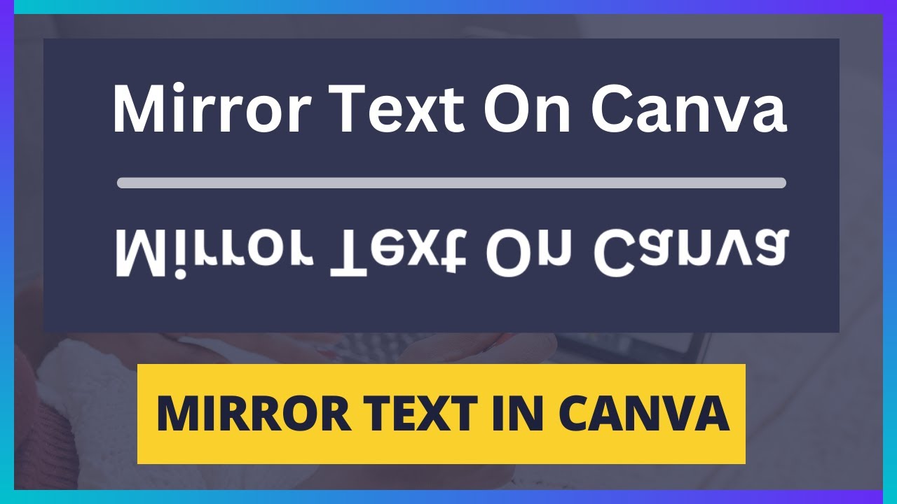 How To Mirror Text On Canva QUICK EASY Mirroring Text With Canva How To Mirror Text On Canva QUICK EASY Mirroring Text With Canva