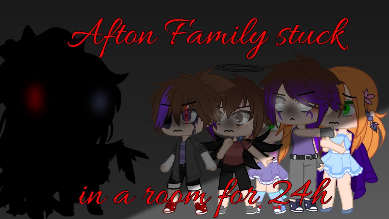 Afton Family in room for 24h |part 2| My AU! | OLD - YouTube