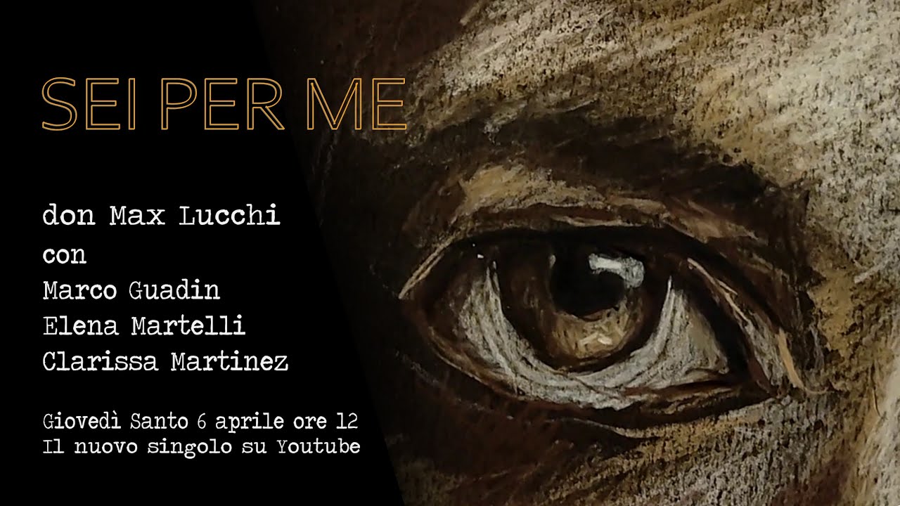 SEI PER ME - don Max Lucchi ft. Marco Guadin, Elena Martelli, Clarissa ...