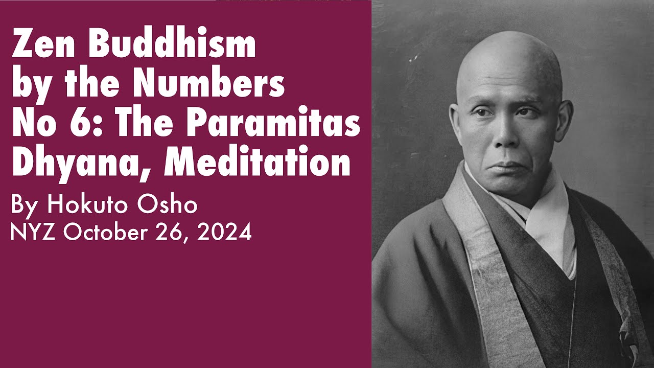 2024 10 26 Zen Buddhism by the Numbers, No 6, The Paramitas, Dhyana ...