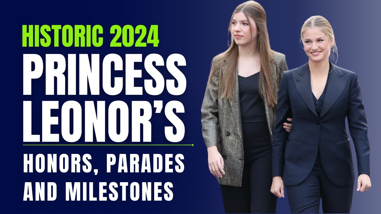 Princess Leonor’s Historic 2024: Parades, Awards & Royal Firsts - YouTube