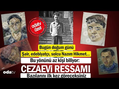 Şair, edebiyatçı, solcu ve cezaevi ressamı Nazım