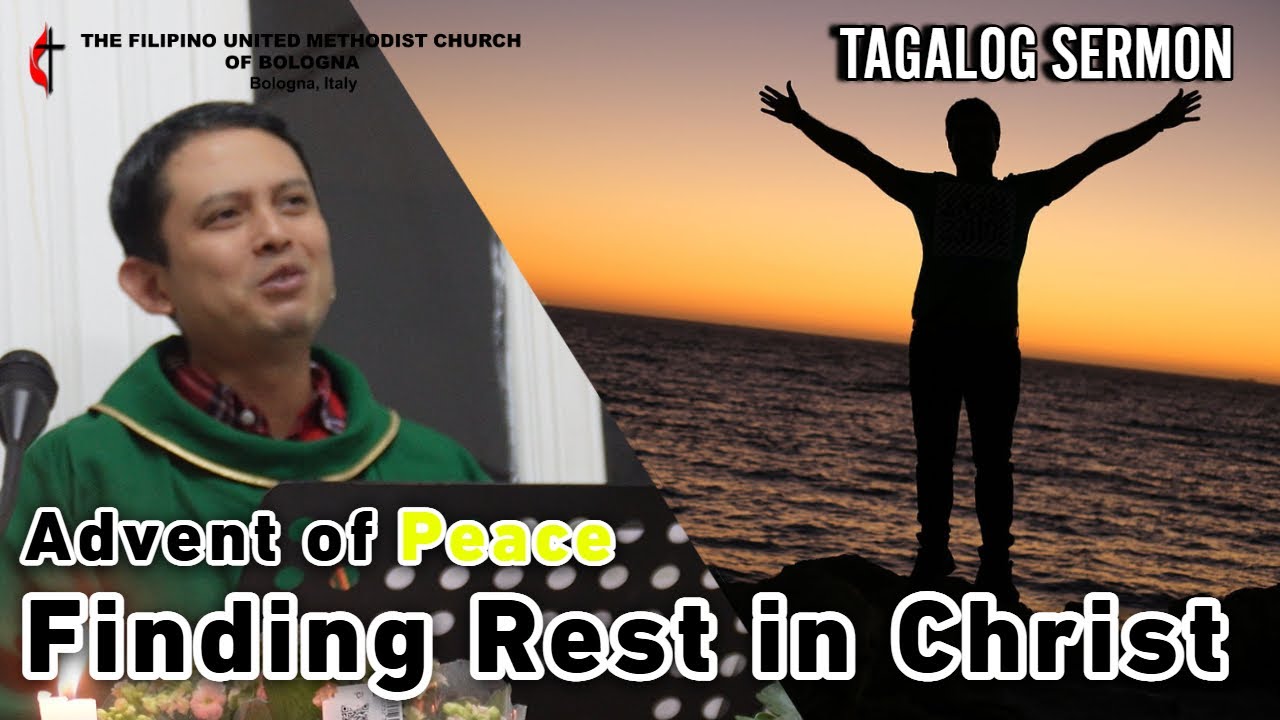 [Tagalog Sermon] FINDING REST IN CHRIST | Advent of PEACE | Pastor ...
