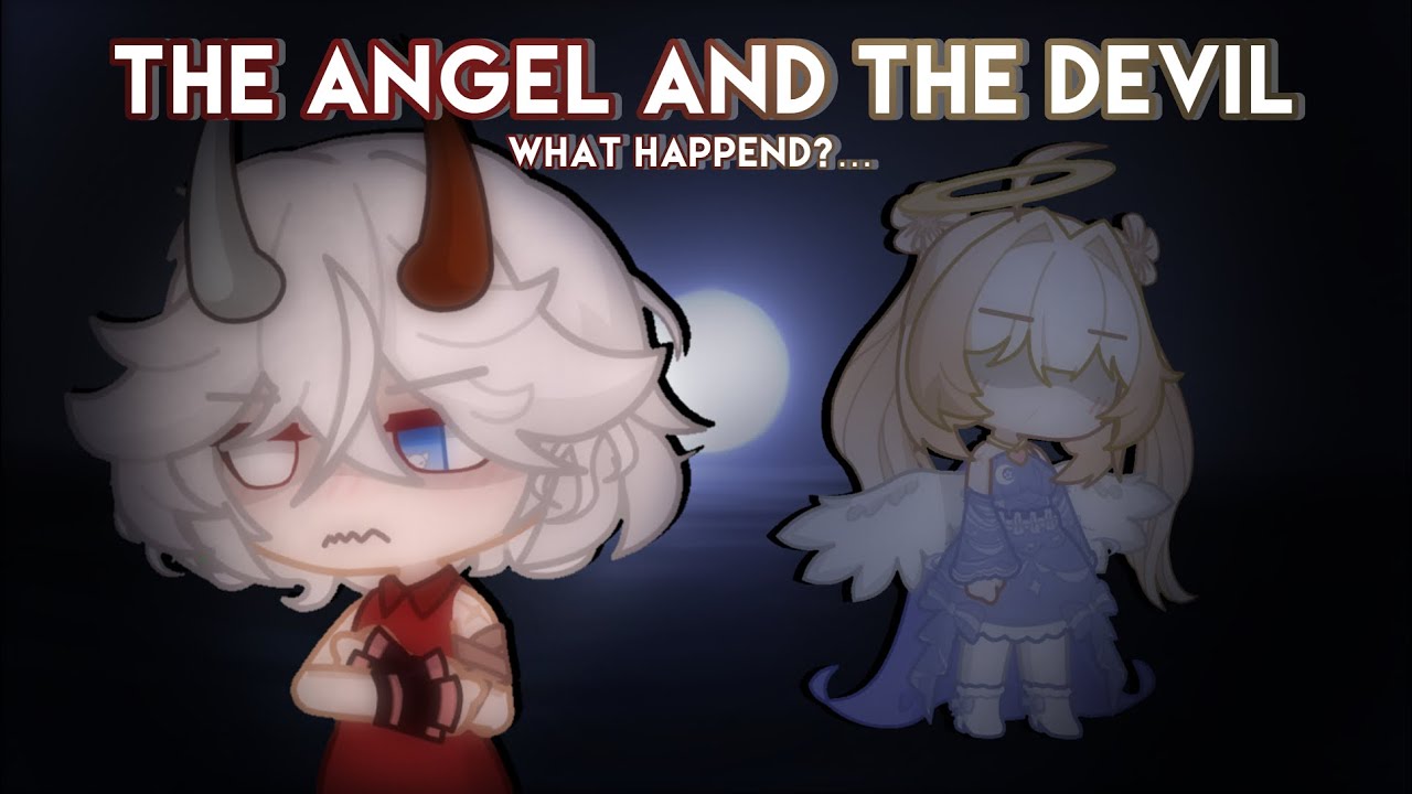The Angel and the devil||what happend?…||Gacha life two lore - YouTube