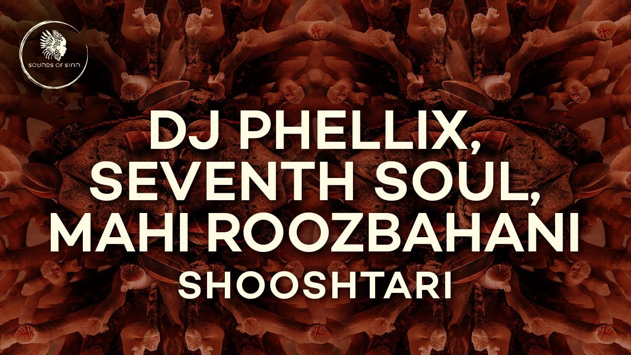 DJ Phellix, Seventh Soul, Mahi Roozbahani - Shooshtari (Original Mix) [SIRIN107] - YouTube