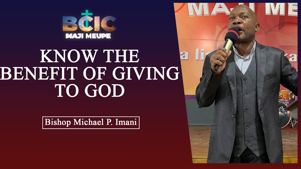 KNOW THE BENEFIT OF GIVING TO GOD | Bishop. Michael P. Imani (English ...
