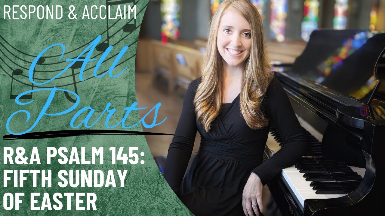 R&A Psalm 145: Fifth Sunday of Easter (All Parts) - YouTube