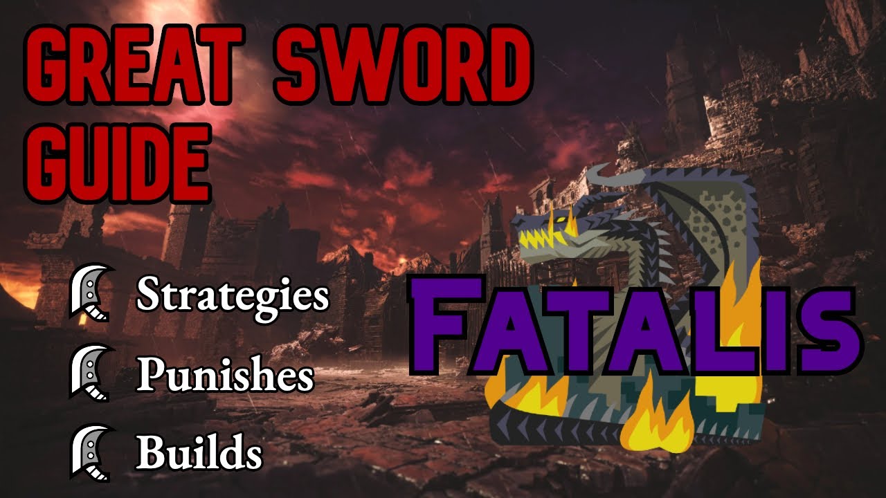 Slay Fatalis: The Essential Guide | Great Sword Guide | Monster Hunter ...
