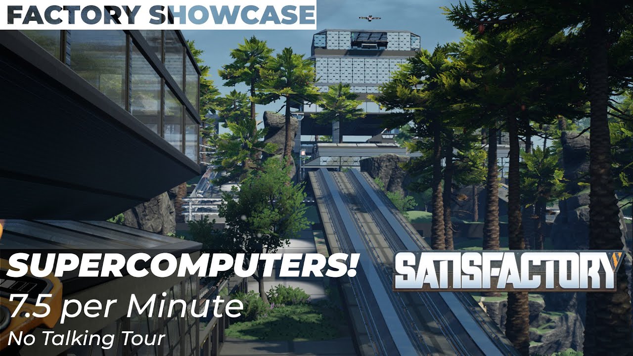Super City! Supercomputer Factory Showcase - 7.5 per min | Satisfactory ...