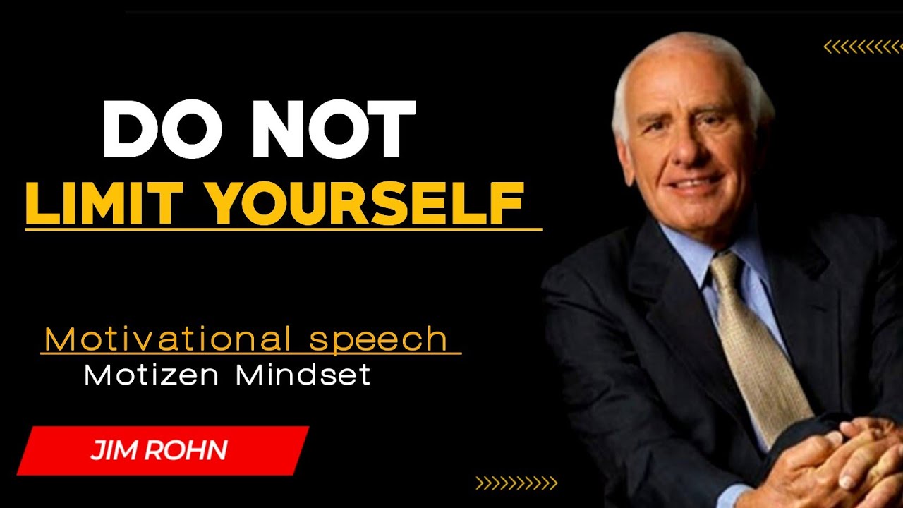 Do not limit yourself - Jim Rohn | Motivational speech | Jim rohn ...