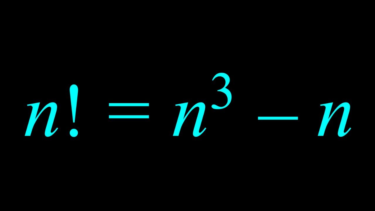 n!=n^3-n, A Factorial Equation - YouTube