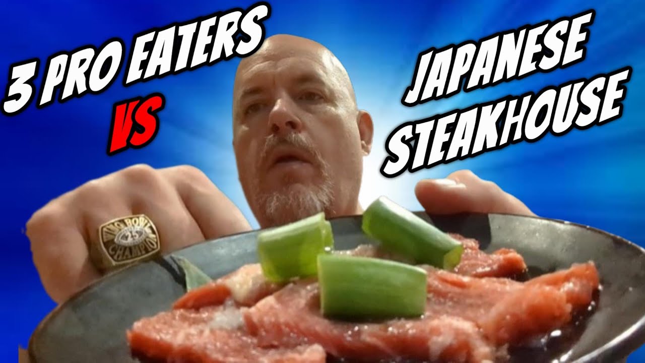 3 PRO EATERS TAKE ON JAPANESE AYCE STEAKHOUSE - WHO WINS? - YouTube