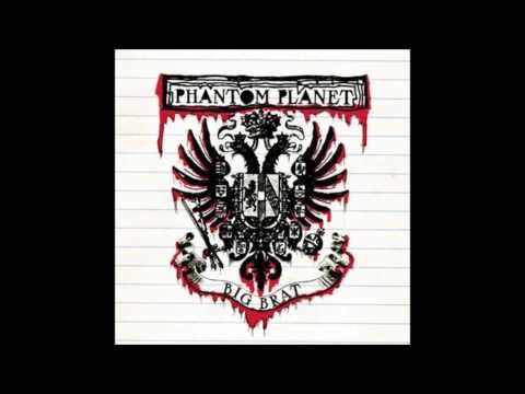 phantom planet big brat