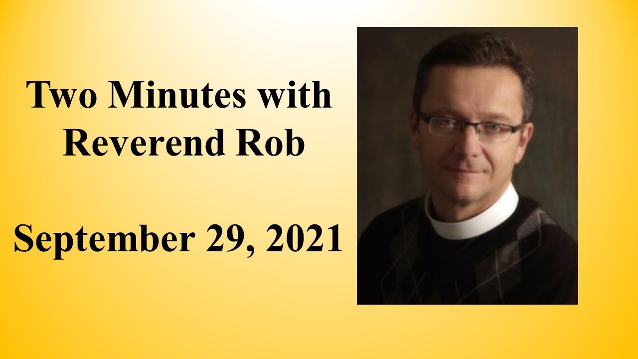 Two Minutes with Reverend Rob: September 29, 2021 - YouTube