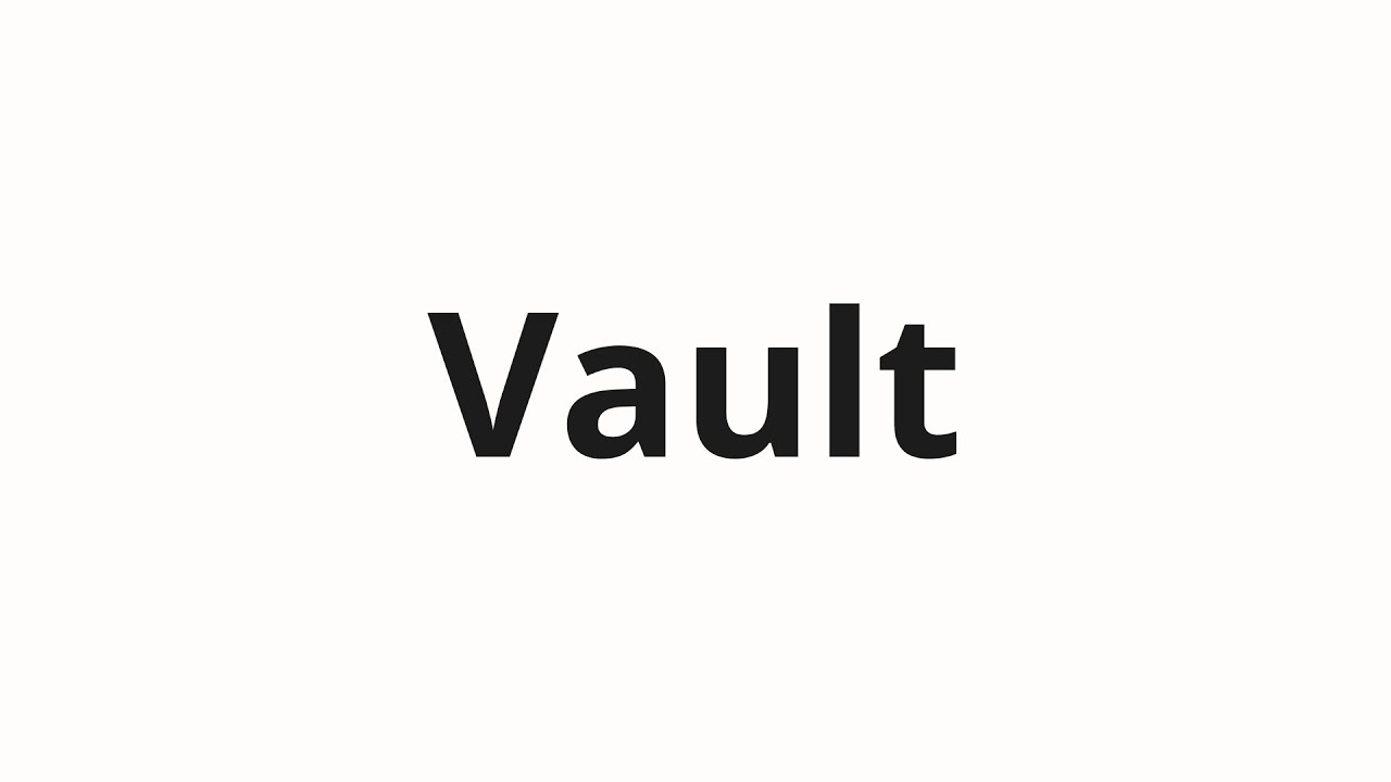 How to pronounce Vault - YouTube