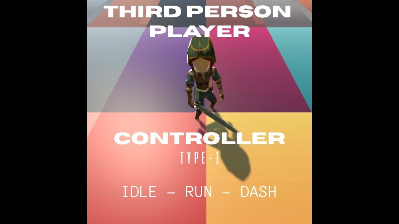 Third Person Player Controller Mechanic - Type_1 - YouTube