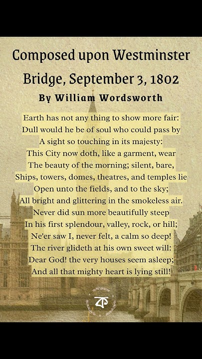 Composed upon Westminster Bridge, September 3, 1802 by William ...