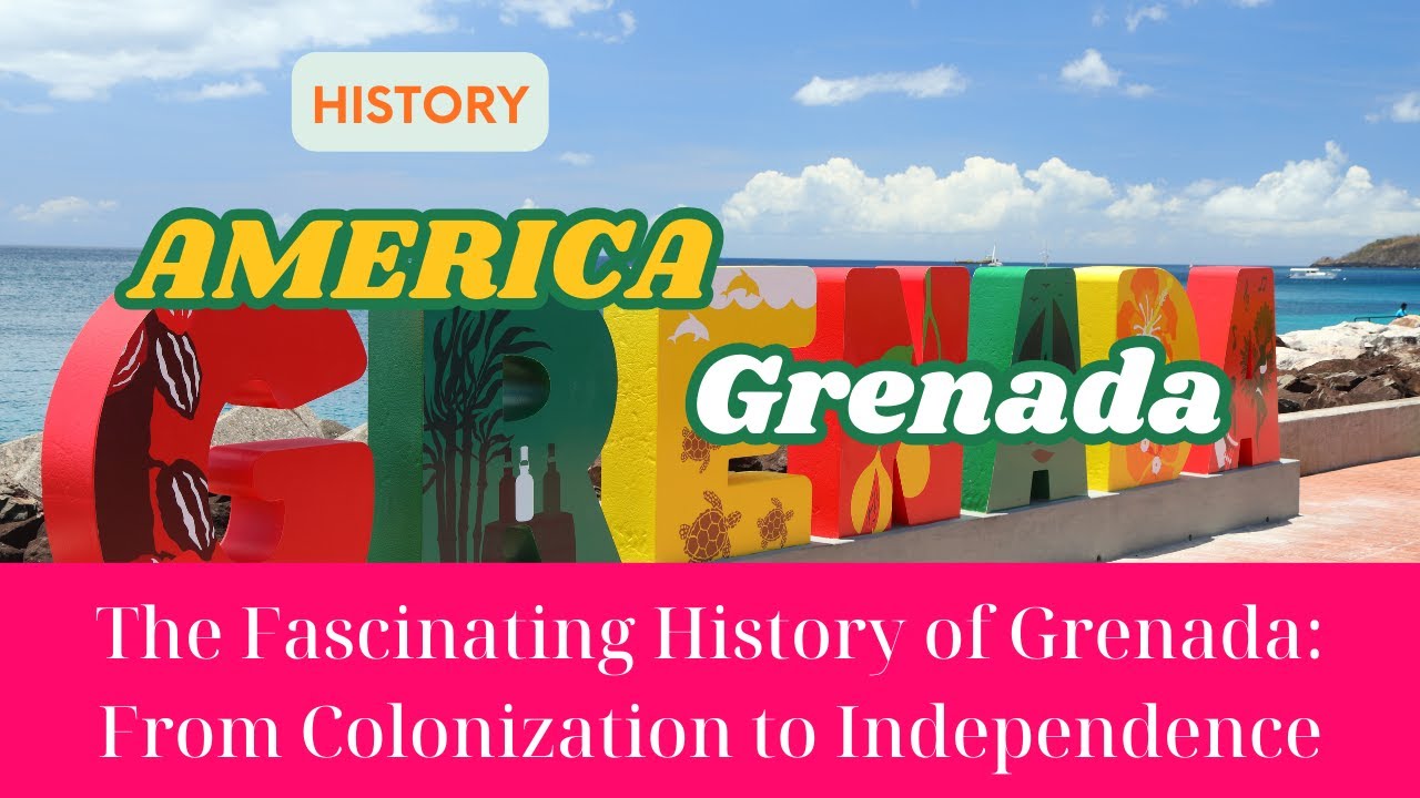 The Fascinating History of Grenada: From Colonization to Independence ...