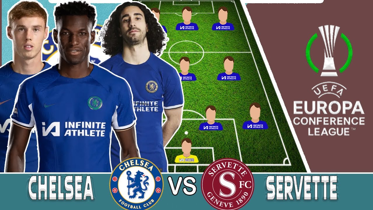 New CHELSEA VS SERVETTE Prediction 4-3-3 Line up In Europa Conference ...