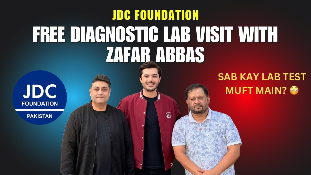 JDC FREE DIAGNOSTIC LAB VISIT WITH ZAFAR ABBAS | SAB KAY LAB TEST MUFT ...