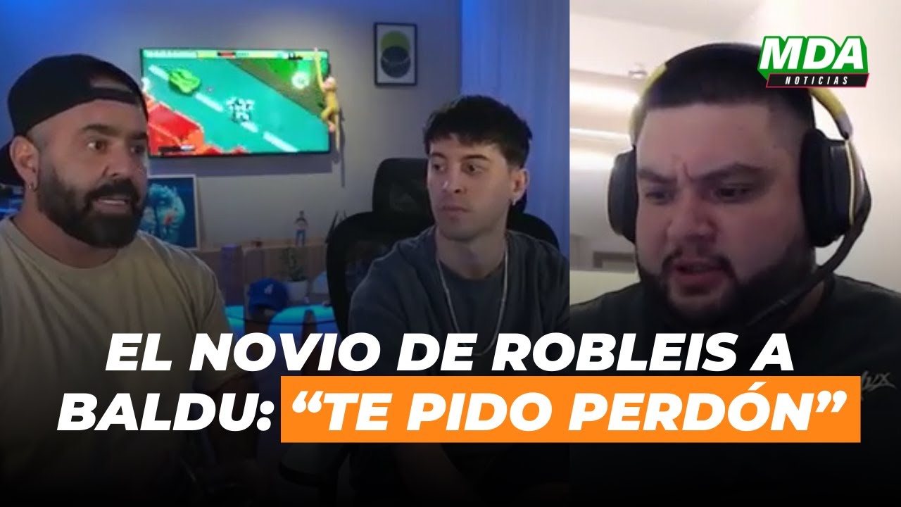 El NOVIO de ROBLEIS le PIDIÓ PERDÓN a BALDU - YouTube