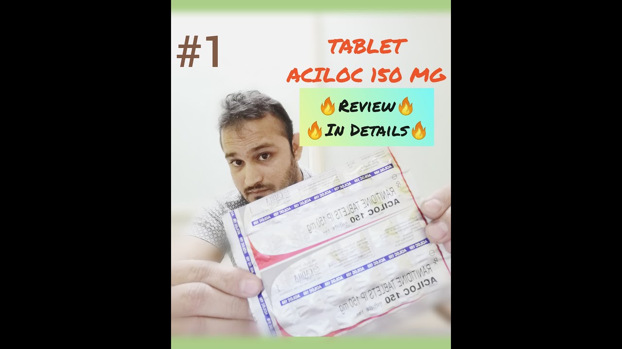 ACILOC 150 MG TABLET REVIEW WITH COMPOSITION | PRECAUTION | USES | SIDE ...