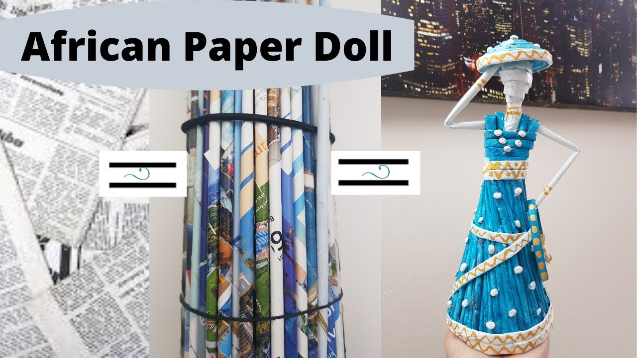 DIY Paper Doll - How to make African Doll from Newspaper - YouTube