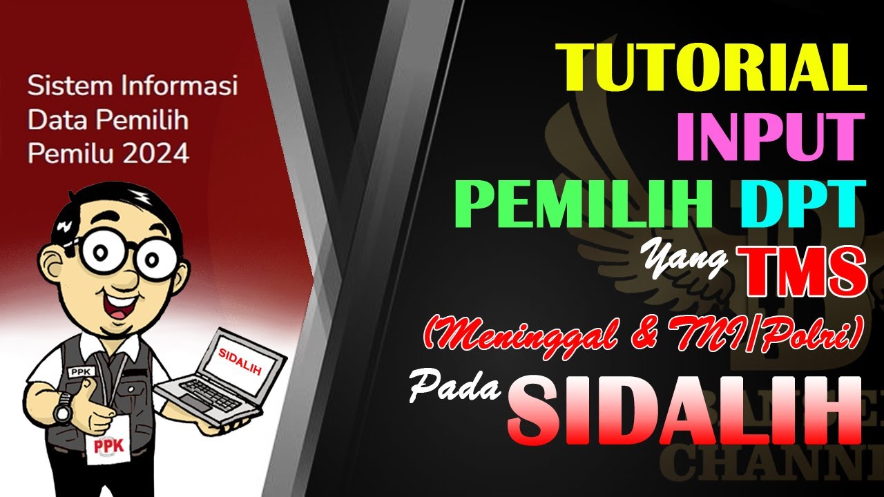 TUTORIAL INPUT PEMILIH DPT YANG TMS (meninggal & TNI/Polri) PADA SIDALIH - PEMILU 2024 - YouTube