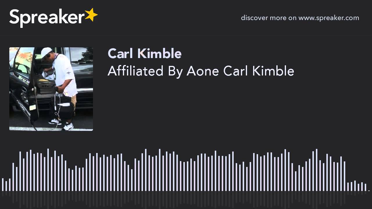 Affiliated By Aone Carl Kimble (made with Spreaker) - YouTube
