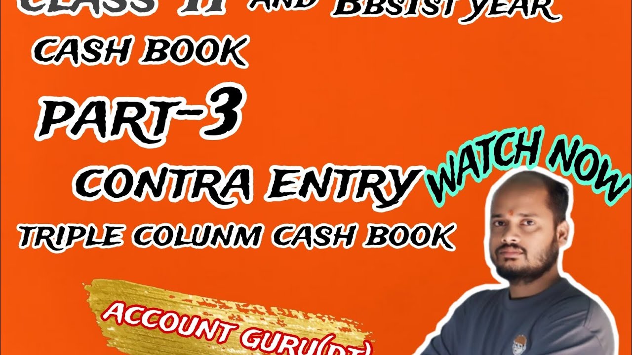 class-11/cash book/part-3/triple column cash book/ contra entry@Account ...