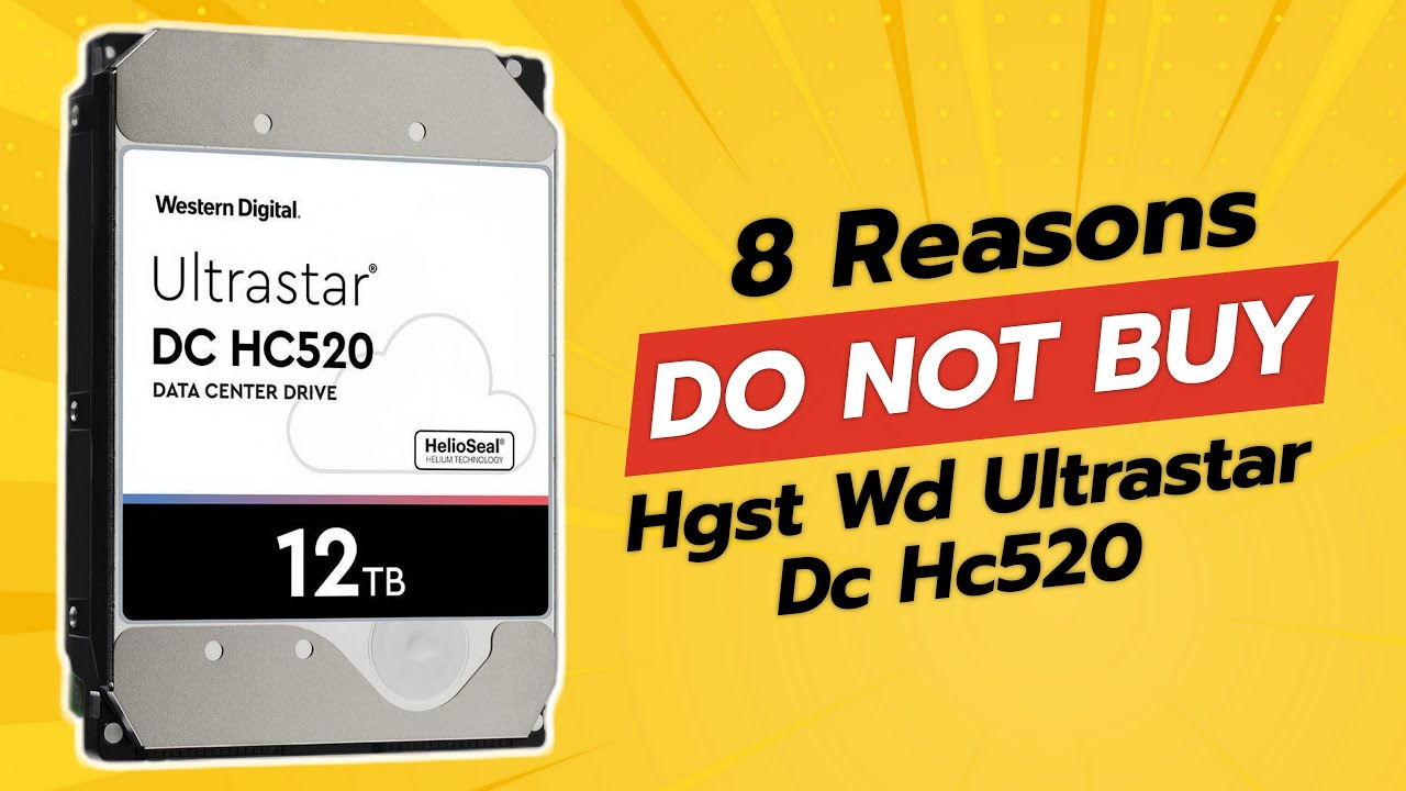 DON'T BUY HGST - WD Ultrastar DC HC520 HDD Before Watching This Video ...