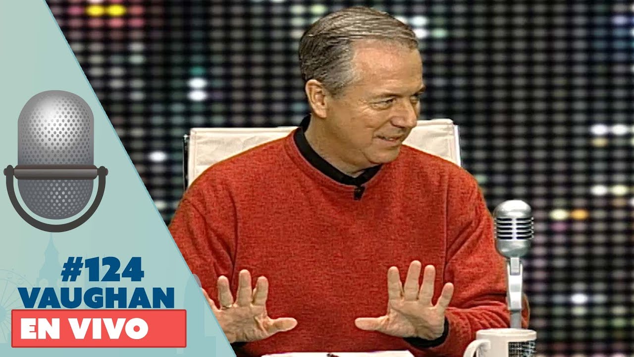Vaughan en Vivo Episode 124 | Vaughan TV - YouTube