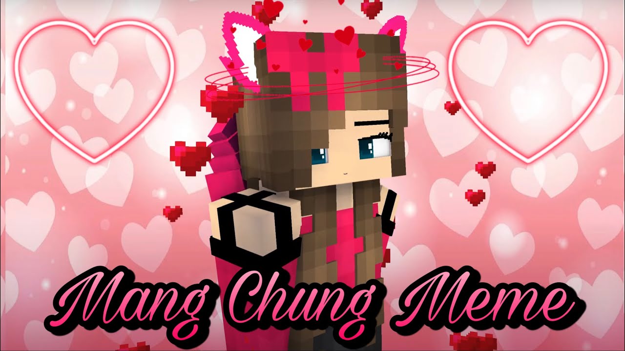 Mang Chung Meme - Minecraft Animation ♫♡︎ఌ - YouTube
