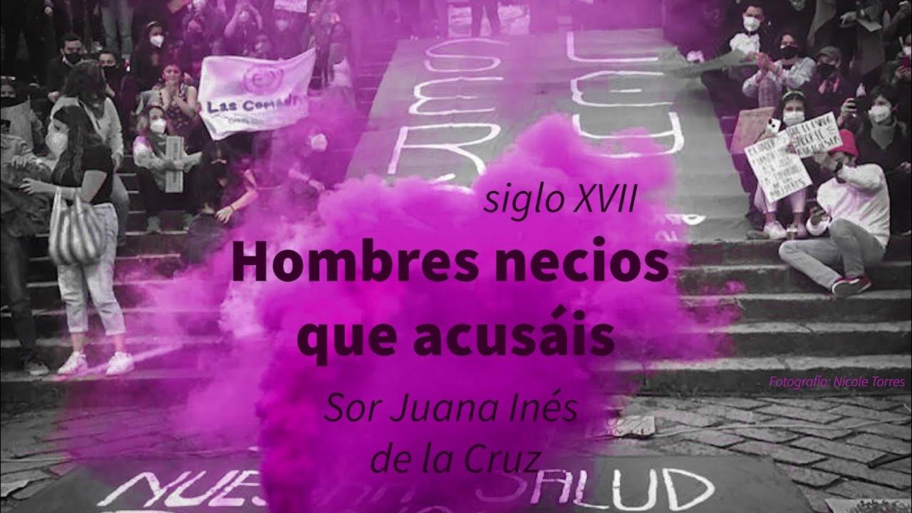 Hombres necios que acusáis- Sor Juana Inés de la Cruz - YouTube