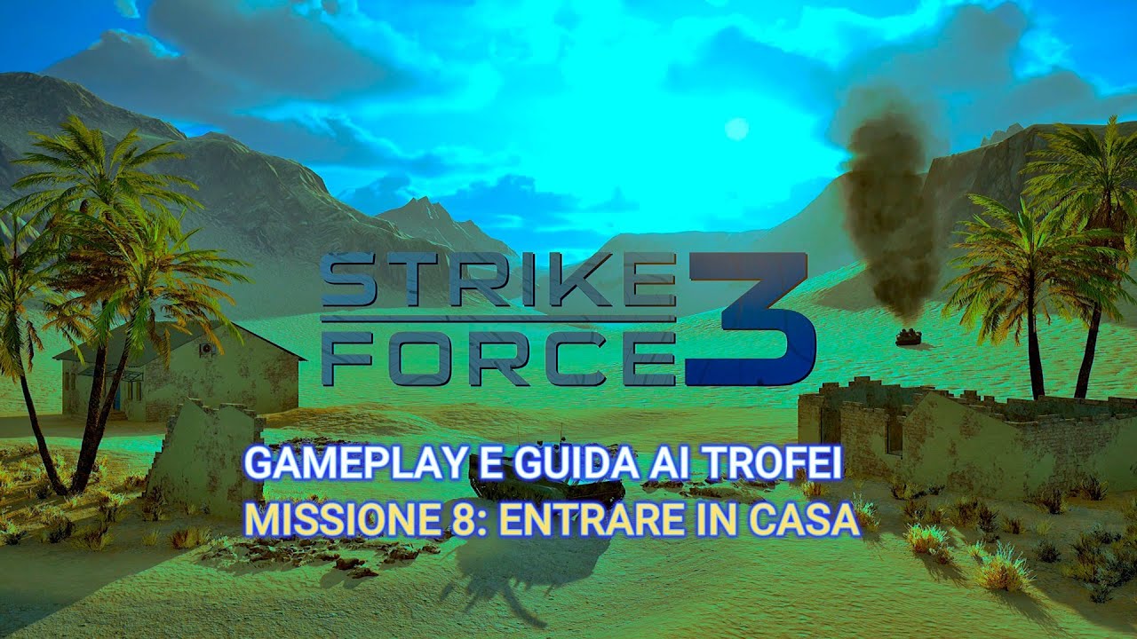 Strike Force 3 - Missione 8: Entrare in casa. Guida ai trofei, gameplay ...