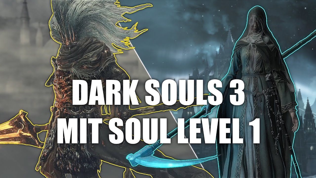 Wie ich Dark Souls 3 mit Soul Level 1 durchgespielt habe (und warum Du ...