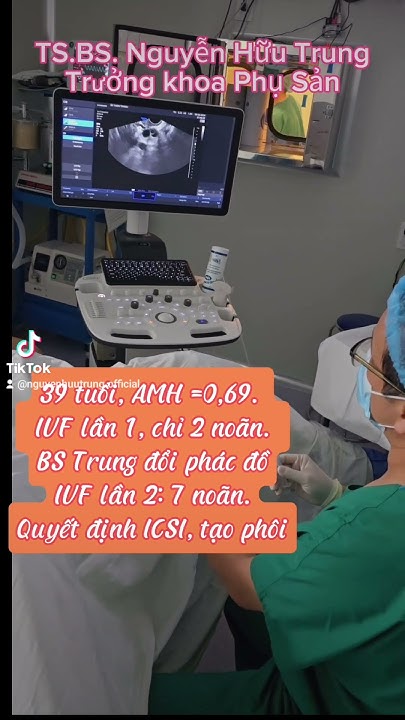 39 tuổi, AMH 0,69. Kích trứng lần 1 dc 2 noãn. Kích trứng lần 2 dc 7 noãn. BS tư van ICSI, tạo ...
