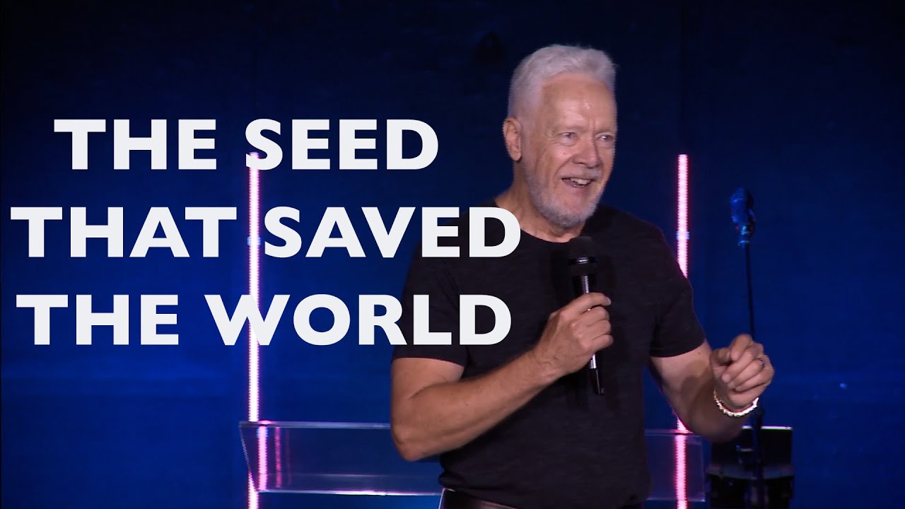 THE SEED THAT SAVED THE WORLD - Pastor Ed Luther - City Church Sunshine ...